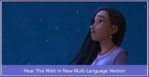 Watch Disney’s ‘This Wish’ Presented in 29 Languages